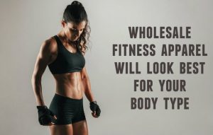 Fitness Clothes According to Your Body Types : No More Hiding Anymore
